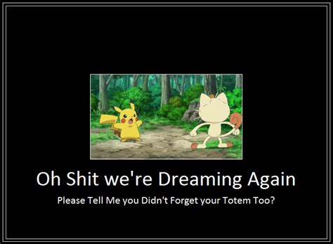 Meowth Pikachu Dream Meme By 42dannybob On Deviantart