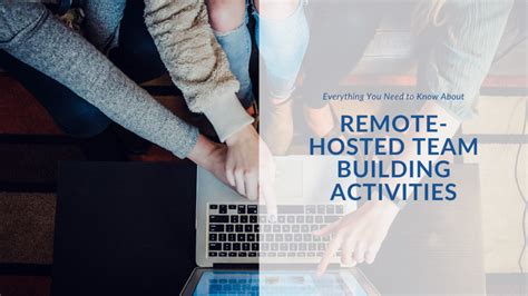 everything you need to know about remote hosted team building