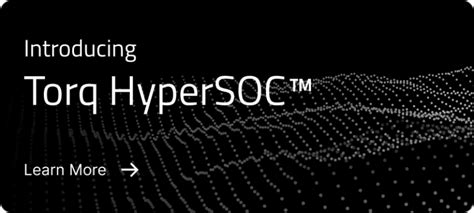 Torq Hyperautomation™ The Worlds First Security Hyperautomation Platform