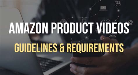 Amazon Product Video Guidelines Tips And Requirements Tunepocket