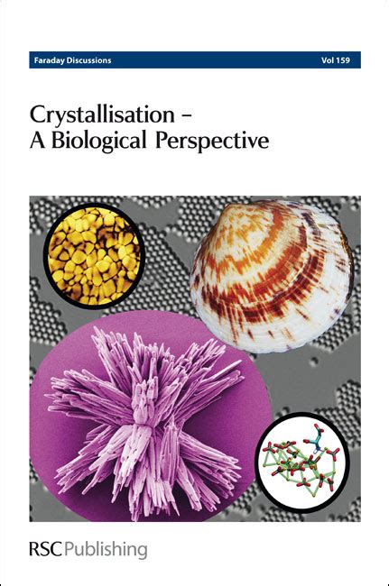 Crystallisation A Biological Perspective Faraday Discussions No 159