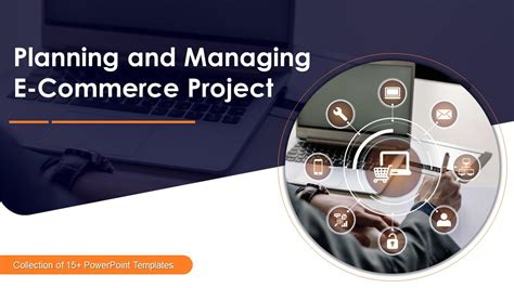 Planning And Managing E Commerce Project Powerpoint Ppt Template