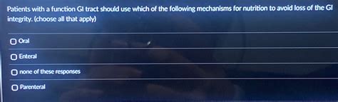 Solved Patients With A Function Gi Tract Should Use Which Of