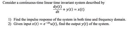 Solved Consider A Continuous Time Linear Time Invariant Chegg