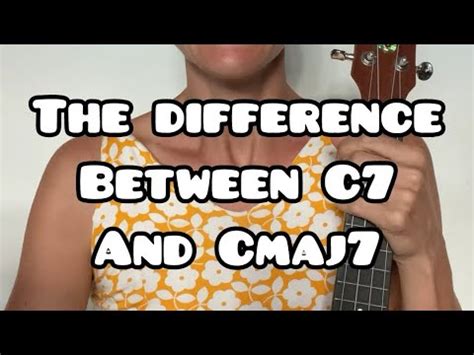 The Difference Between C7 And Cmaj7 Chords YouTube