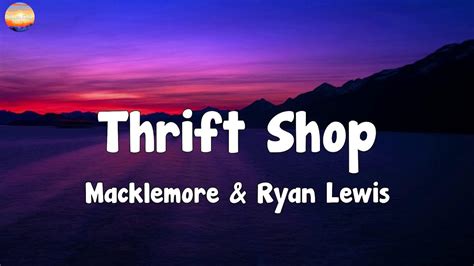 Macklemore And Ryan Lewis Thrift Shop Lyrics Youtube