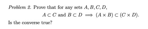 solved problem 2 prove that for any sets a b c d a⊂c and