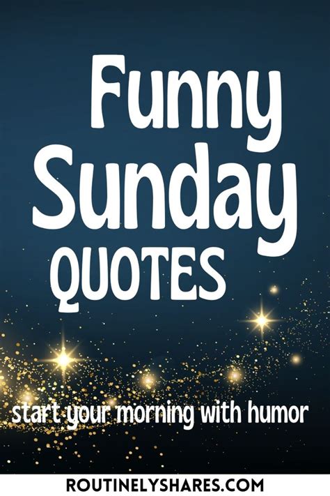 100 Funny Sunday Quotes For That Weekend Humor Sunday Humor Sunday
