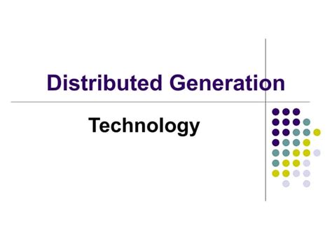Distributed Generation Technology Lecturesppt