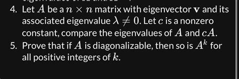 Solved 4 Let A Be A N×n Matrix With Eigenvector V And Its