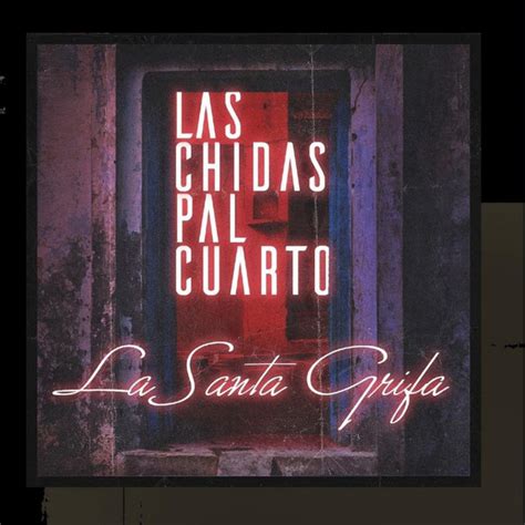 Las Chidas Pal Cuarto Album De La Santa Grifa Spotify