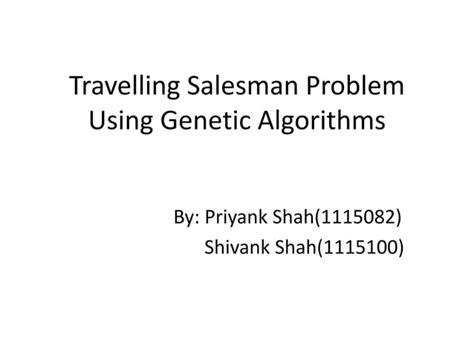 Travelling Salesman Problem Using Genetic Algorithms Pptx