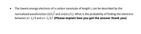 Solved The Lowest Energy Electrons Of A Carbon Nanotube Of
