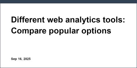 Different Web Analytics Tools Compare Popular Options