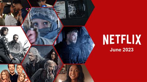 Whats Coming To Netflix In June 2023