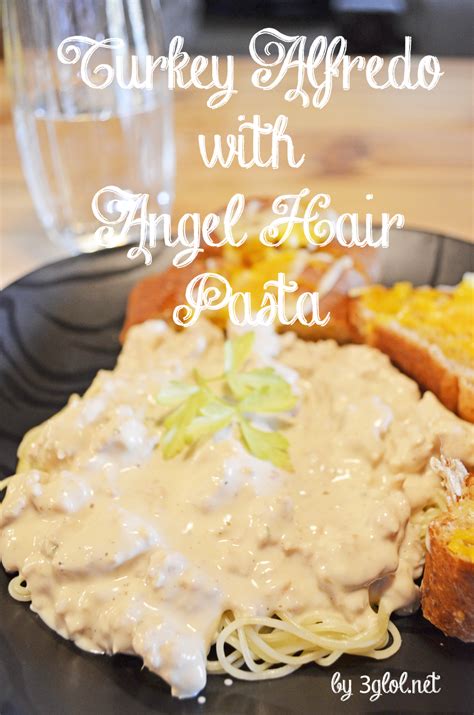 Turkey Alfredo With Angel Hair Pasta Through The Cooking Glass