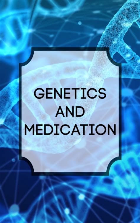 Genetics And Medication Mental Magnolia