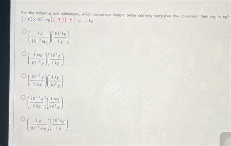 Solved For the following unit conversion, which conversion | Chegg.com