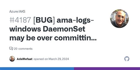 Bug Ama Logs Windows Daemonset May Be Over Committing Cpu · Issue 4187 · Azureaks · Github