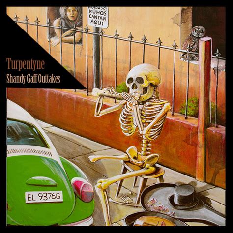 Shandy Gaff Outtakes Turpentyne Turpentyne
