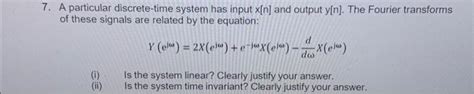 Solved A Particular Discrete Time System Has Input X N And