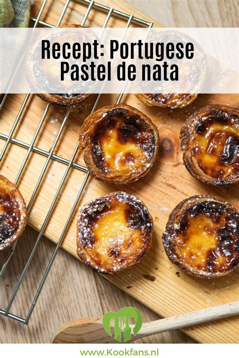 Recept Portugese Pastel De Nata Lekker Eten Voedsel Ideeën Makkelijke Recepten