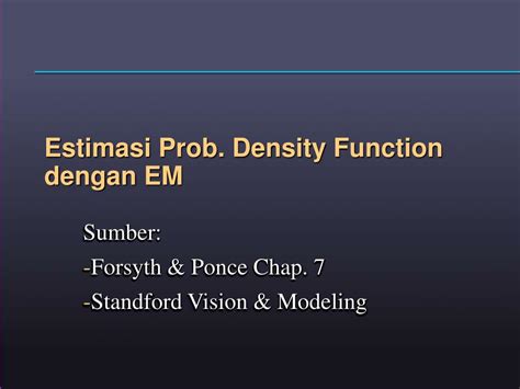 Ppt Estimasi Prob Density Function Dengan Em Powerpoint Presentation Id 4318752