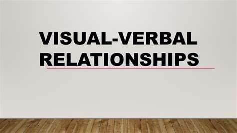 Visual Verbal Relationship Grade 8 Quarter 1 Pptx