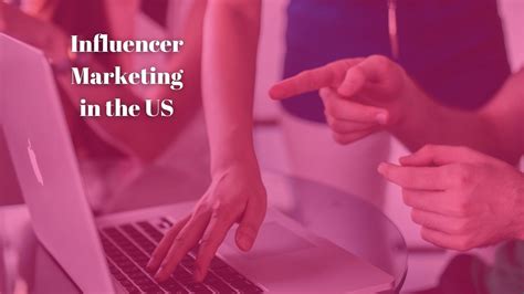 Influencer Marketing In The United States A Guide For Brands