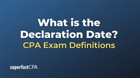What Is The Declaration Date Superfastcpa Cpa Review