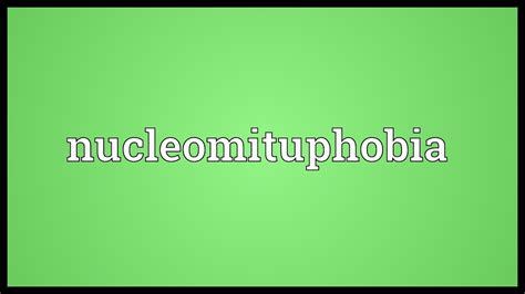 Nucleomituphobia Meaning Youtube