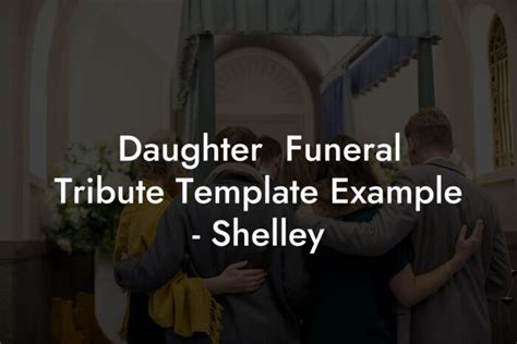 Daughter Funeral Tribute Template Example Shelley Eulogy Assistant