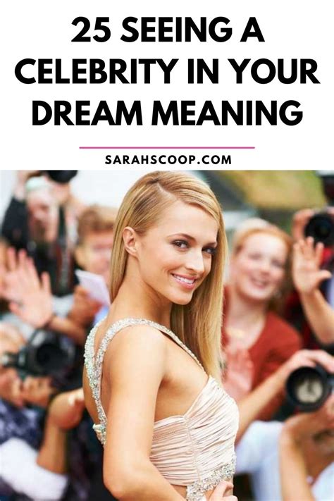 25 Seeing A Celebrity In Your Dream Meaning And Interpretations