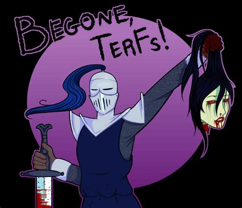 Begone Terfs By Arolem On Deviantart