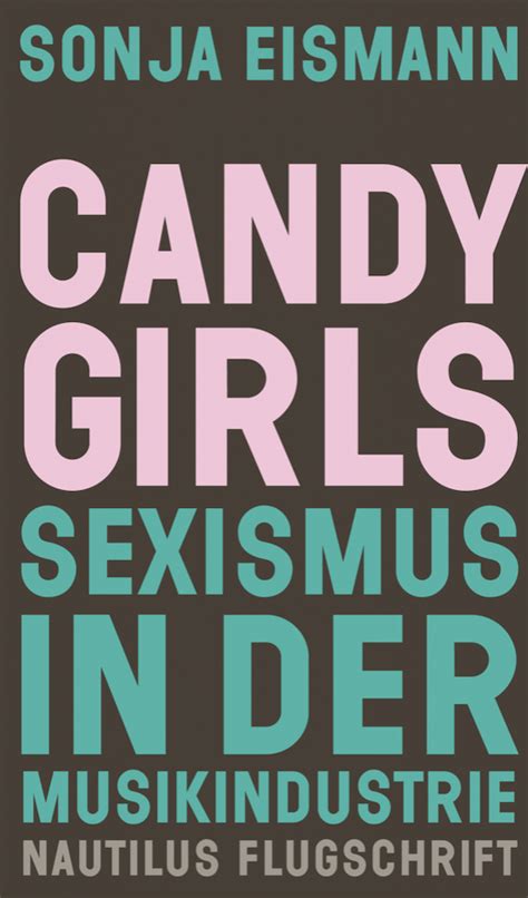 Mit Verve Und Zorn Sonja Eismann „candy Girls“ Kaput Mag