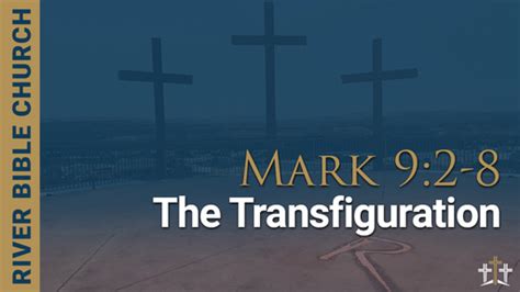Mark 92 8 The Transfiguration Logos Sermons