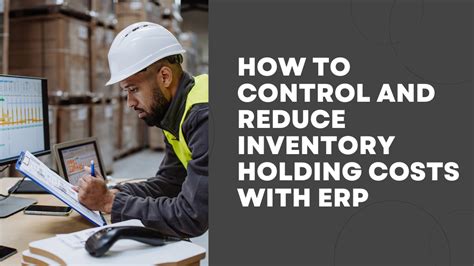 How To Control And Reduce Inventory Holding Costs With Erp