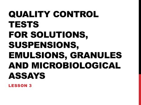 Solution Lesson 3 Qc Tests For Liquids Granules And Microbial Assays