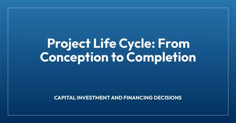 Project Life Cycle From Conception To Completion • Slm Self Learning