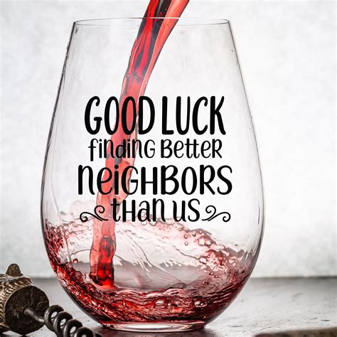 Good Luck Finding Better Neighbors Than Us Wine Glass Cedar Crate Market