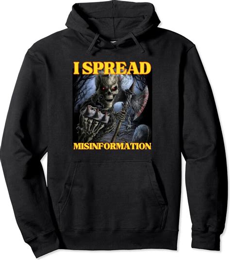 Hard Cool Skeleton Memes I Spread Misinformation Funny Edgy Hard Skeleton Meme Pullover Hoodie
