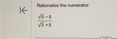 Solved Rationalize The Numerator52 5325