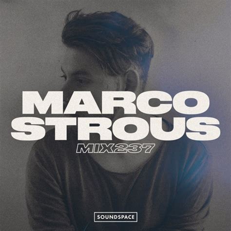 Stream Mix237 Marco Strous By Soundspace Listen Online For Free On