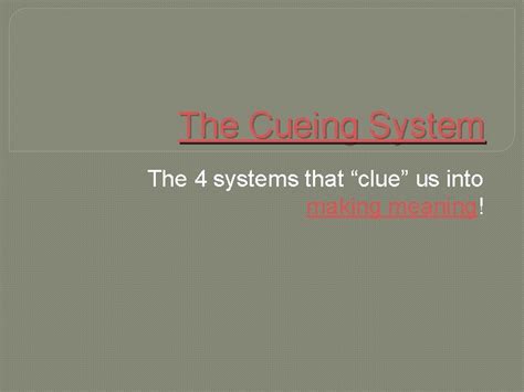 The Cueing System The 4 Systems That Clue