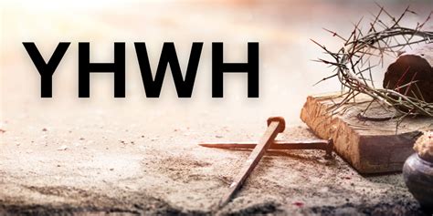 Unveiling The Profound Meaning Of Yhwh Exploring The Tetragrammaton