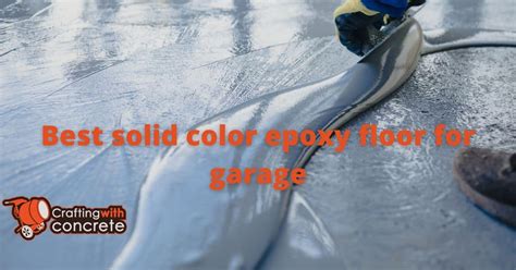 Best Solid Color Epoxy Floor For Garage