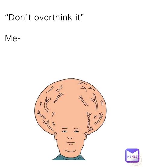 99 Over Thinking Meme 🧠 Ảnh Chế Overthinking