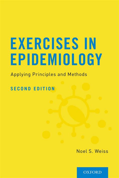 Exercises In Epidemiology Applying Principles And Methods Weiss Noel S 9780190651510
