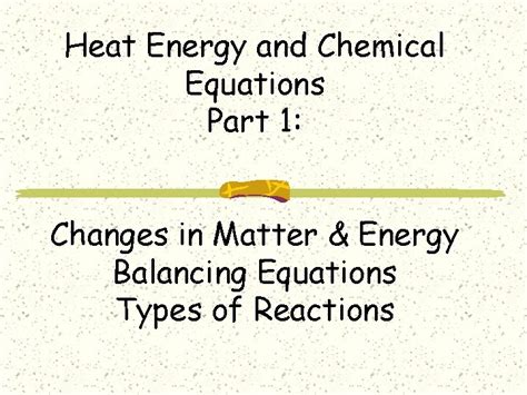Heat Energy And Chemical Equations Part Changes
