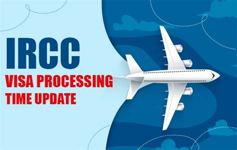 Ircc Will Now Update Applicants On Visa Processing Time